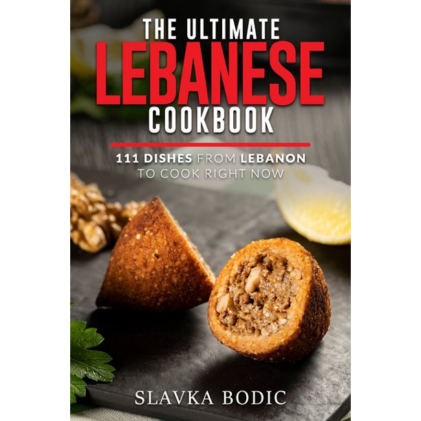 The Ultimate Lebanese Cookbook | Authentic Recipes | Middle East